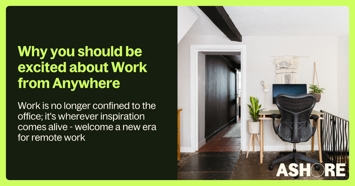 Why you should be excited about Work from Anywhere